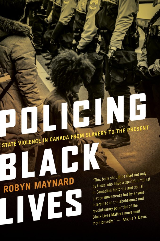 Robin Maynard, Policing Black Lives: State Violence in Canada from ...